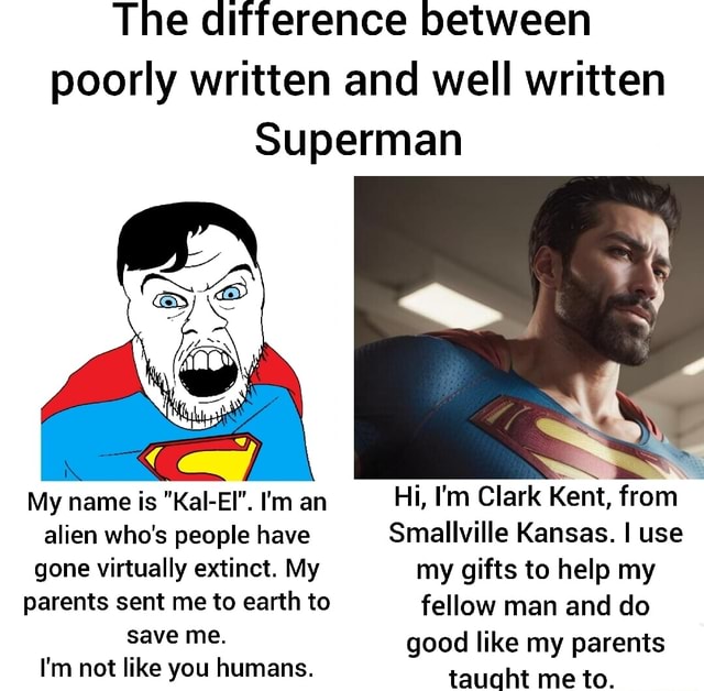 The difference between poorly written and well written Superman My name ...