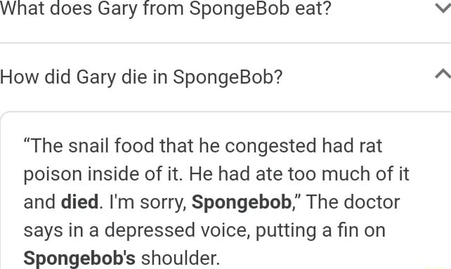What does Gary from SpongeBob eat? How did Gary die in SpongeBob? "The ...