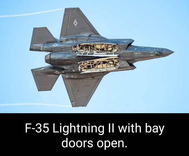 F-35 Lightning II with bay doors open. - iFunny