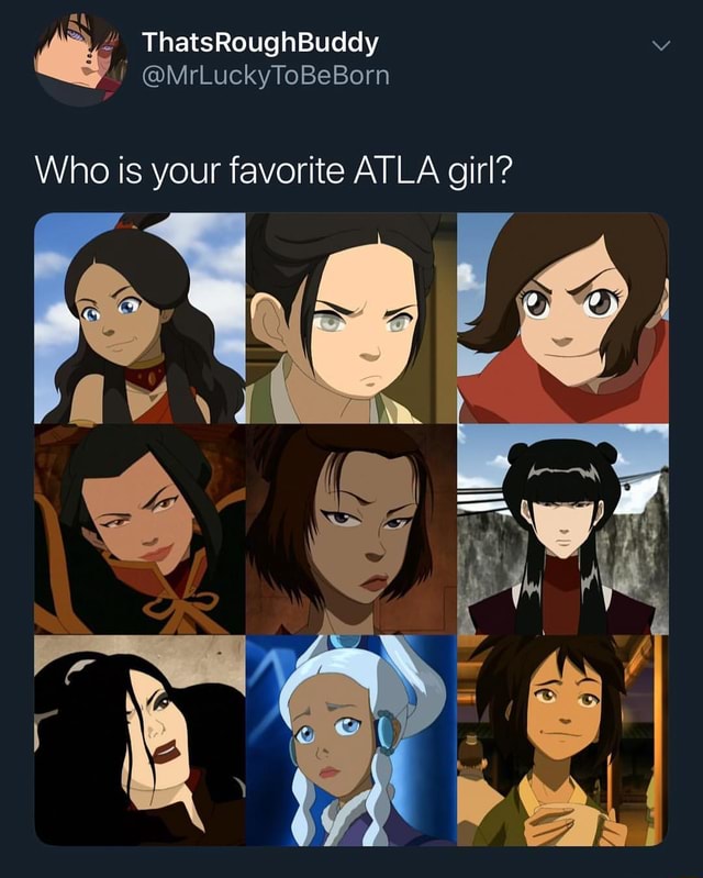 Who is your favorite ATLA girl? - iFunny