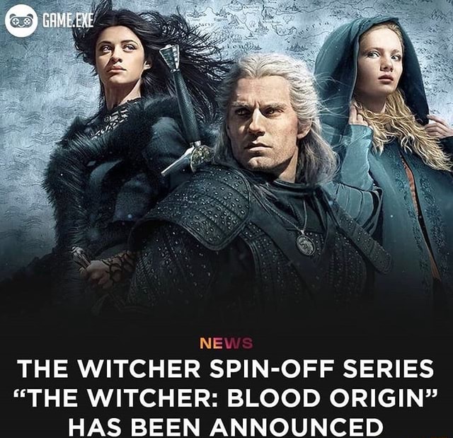THE WITCHER SPIN-OFF SERIES "THE WITCHER: BLOOD ORIGIN" HAS BEEN ...