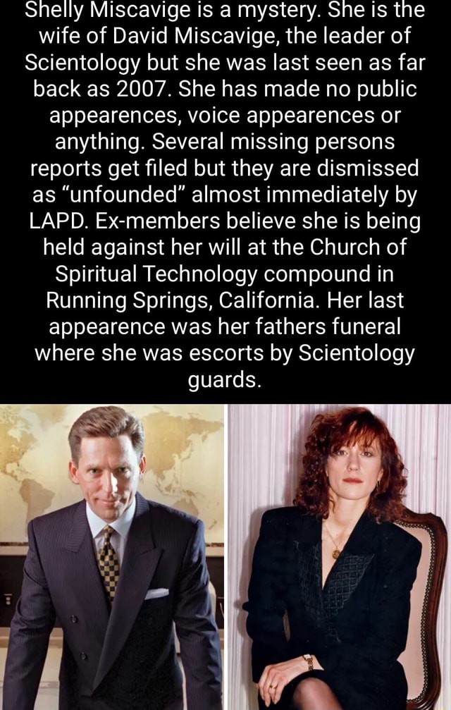 Shelly Miscavige is a mystery. She is the wife of David Miscavige, the ...