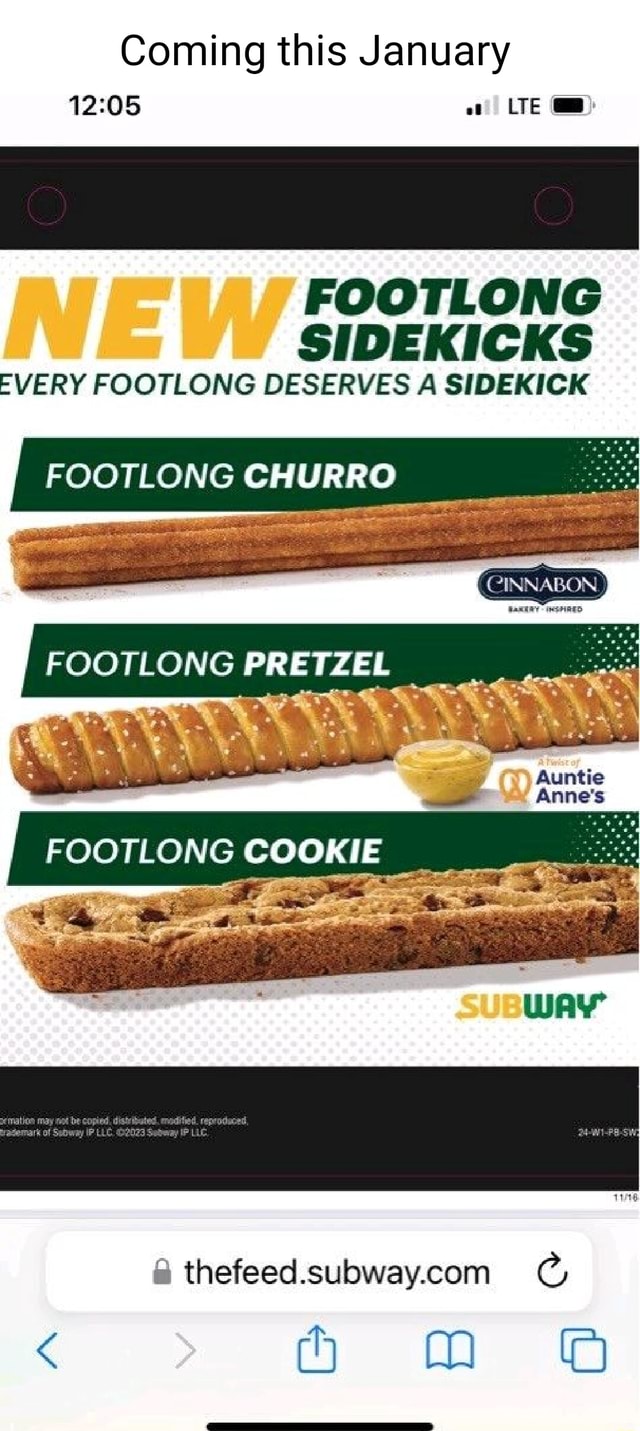 Coming this January LTE FOOTLONG SIDEKICKS EVERY FOOTLONG DESERVES A SIDEKICK FOOTLONG CHURRO ...