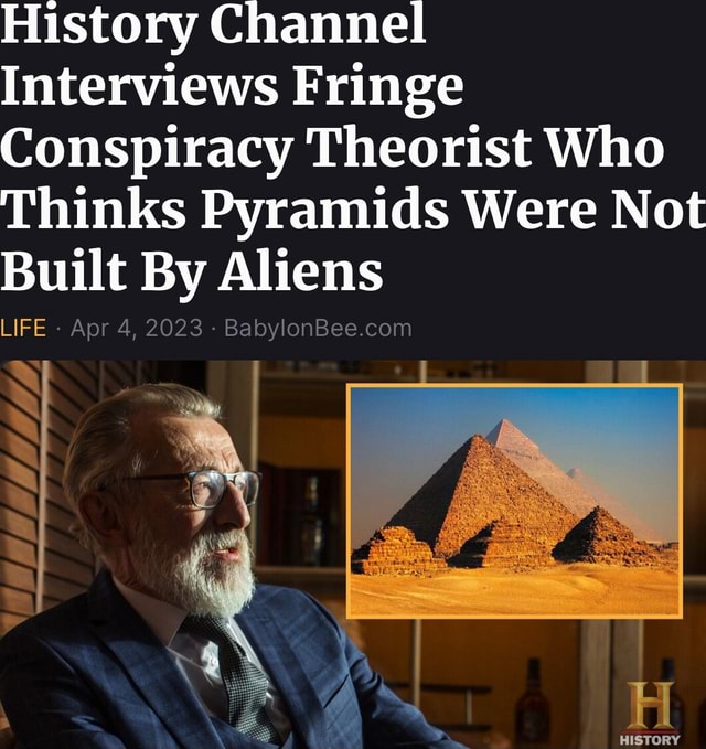 History Channel Interviews Fringe Conspiracy Theorist Who Thinks ...