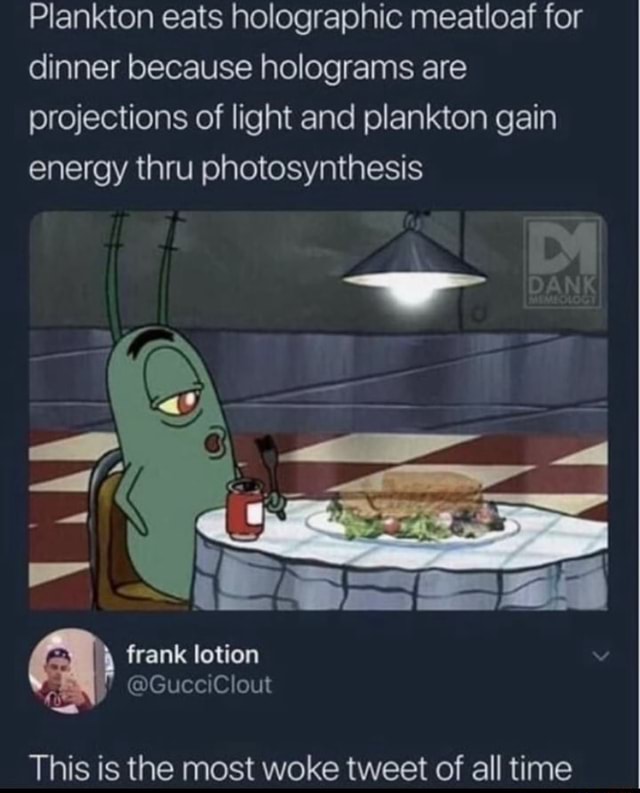 Plankton eats holographic meatloaf for dinner because holograms are ...