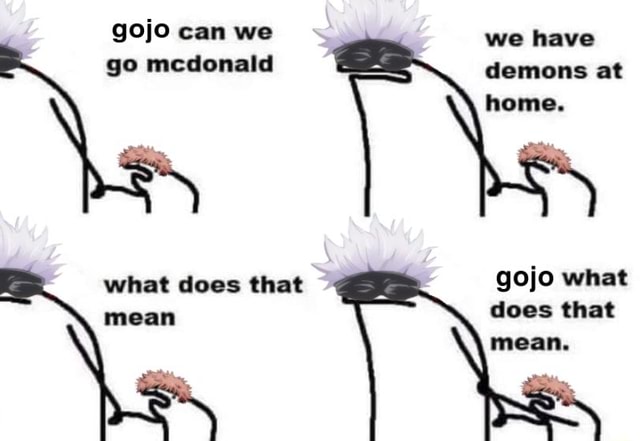 Gojo can we go mcdonald we have demons at home. gojo what does that ...