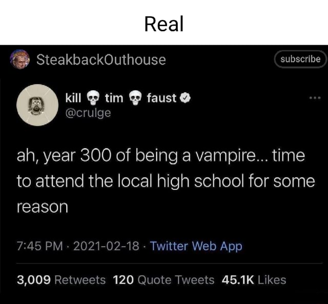 Real SteakbackOuthouse subscribe \ Kill @ tim faust @crulge ah, year ...