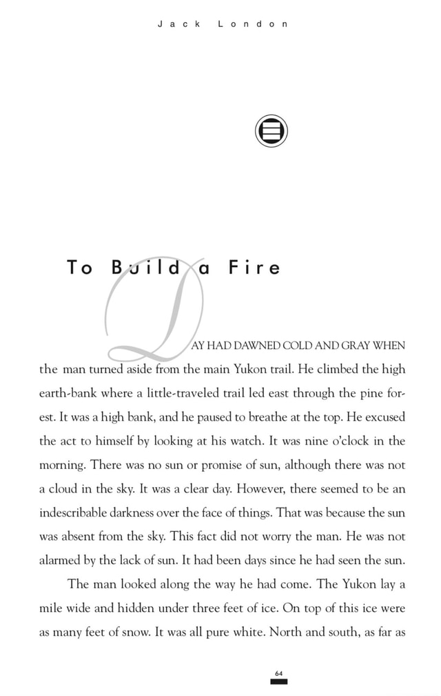 Jack London To Build a Fire AY HAD DAWNED COLD AND GRAY WHEN the man ...