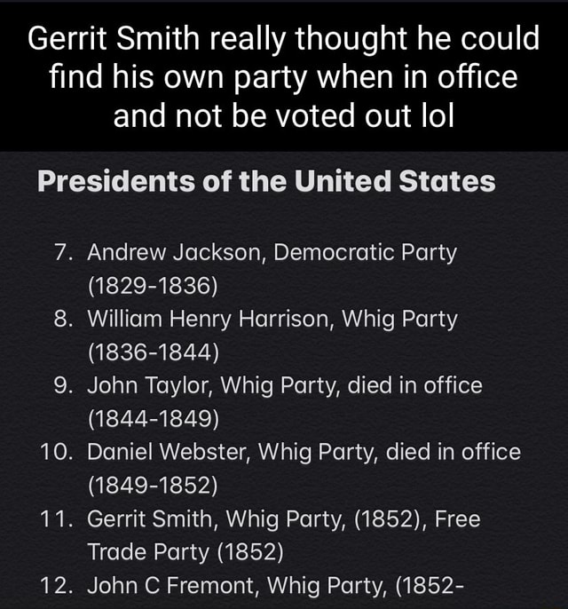 Gerrit Smith really thought he could find his own party when in office and not be voted out lo ...