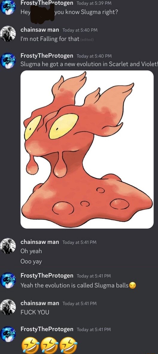 FrostyTheProtogen today Hey you know Slugma right? chainsaw man Teds I ...