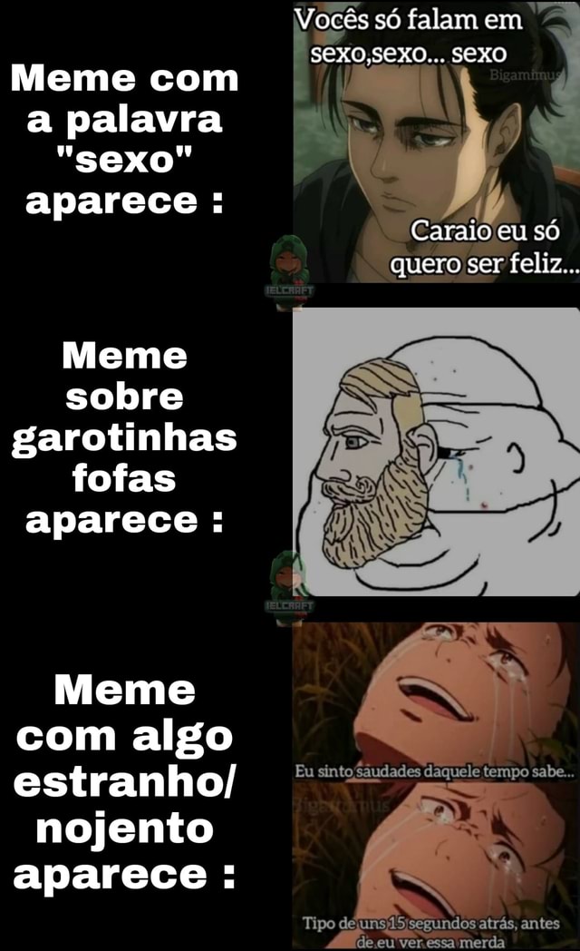 Meme com a palavra "sexo" aparece : Meme sobre garotinhas fofas aparece ...