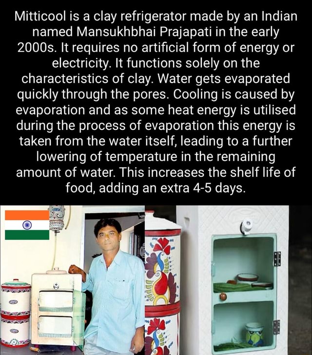 Mitticool is a clay refrigerator made by an Indian named Mansukhbhai ...