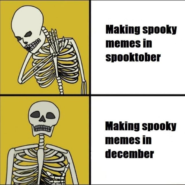 Making spooky memes in spooktober Making spooky MEMES - iFunny