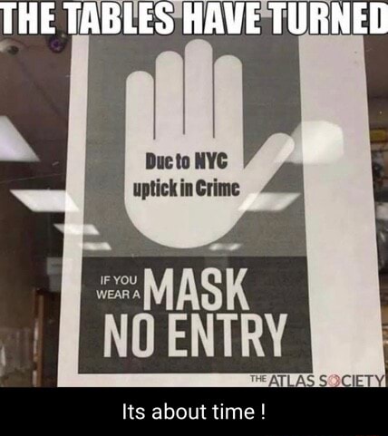 THE TABLES HAVE TURNED iMASK NO ENTRY Its about time ! - iFunny