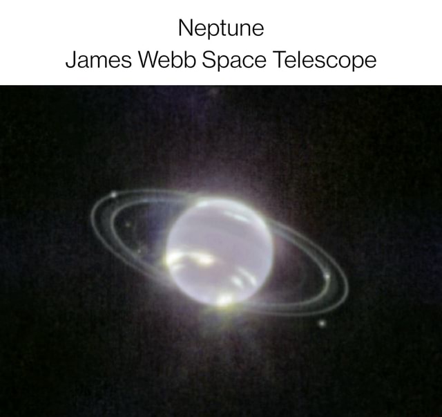 Neptune James Webb Space Telescope - iFunny