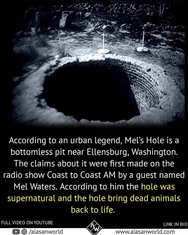Hes we of According to an urban legend, Mel's Hole is a bottomless pit ...