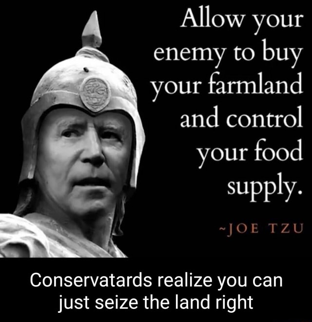 Allow your enemy to buy your farmland and control > your food supply ...