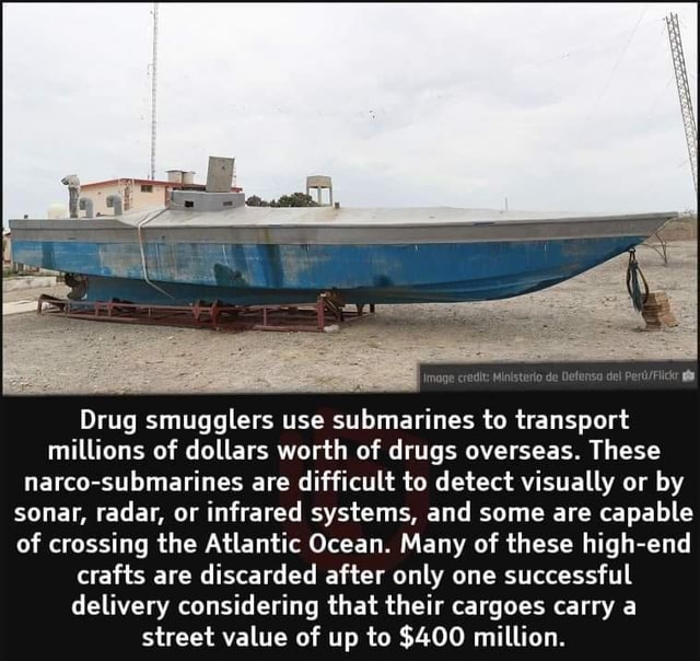 Drug smugglers use submarines to transport millions of dollars worth of ...