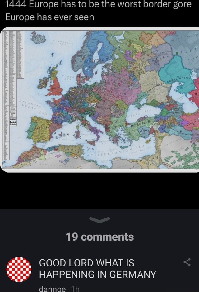 1444 Europe has to be the worst border gore Europe has ever seen 19 ...