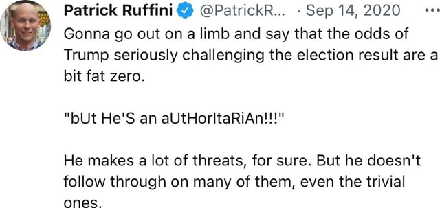 Patrick Ruffini @ @PatrickR... -Sep 14,2020 Gonna go out on a limb and ...