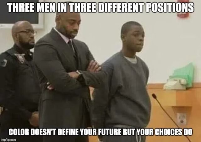 THREE MEN IN THREE DIFFERENT POSITIONS COLOR DOESH'T DEFINE YOUR FUTURE ...