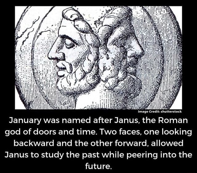 January was named arter Janus, the Roman god of doors and time. Two ...