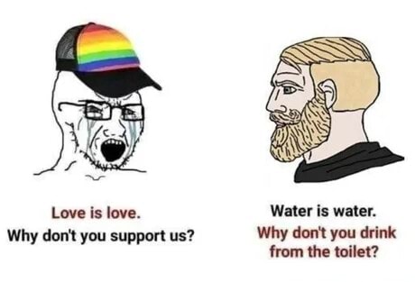 Love is love. Water is water. Why don't you support us? Why don't you ...