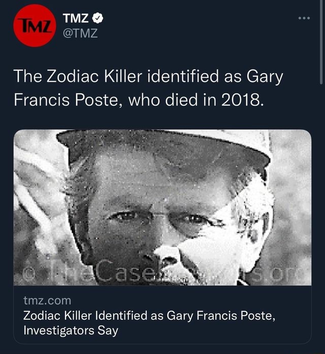The Zodiac Killer identified as Gary Francis Poste, who died in 2018 ...