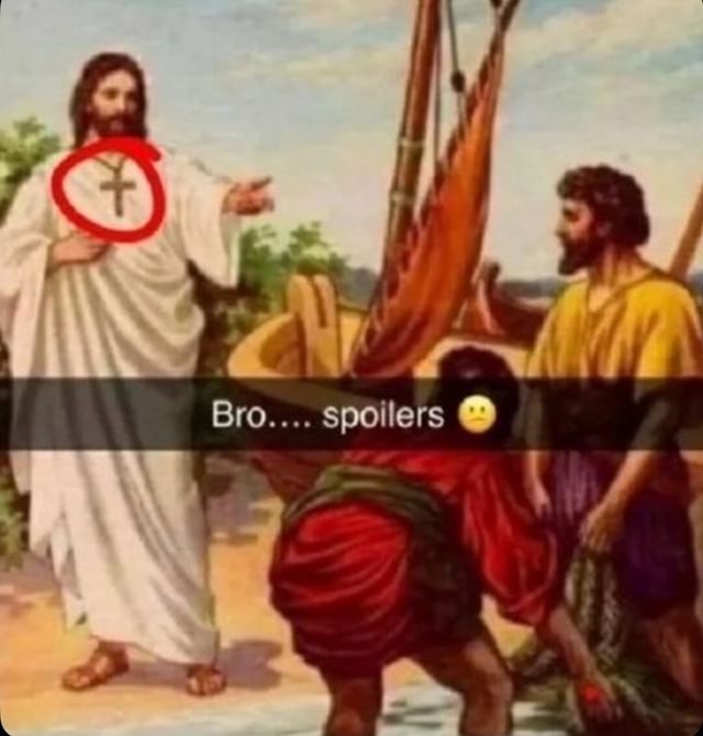 Bro.... spoilers - iFunny