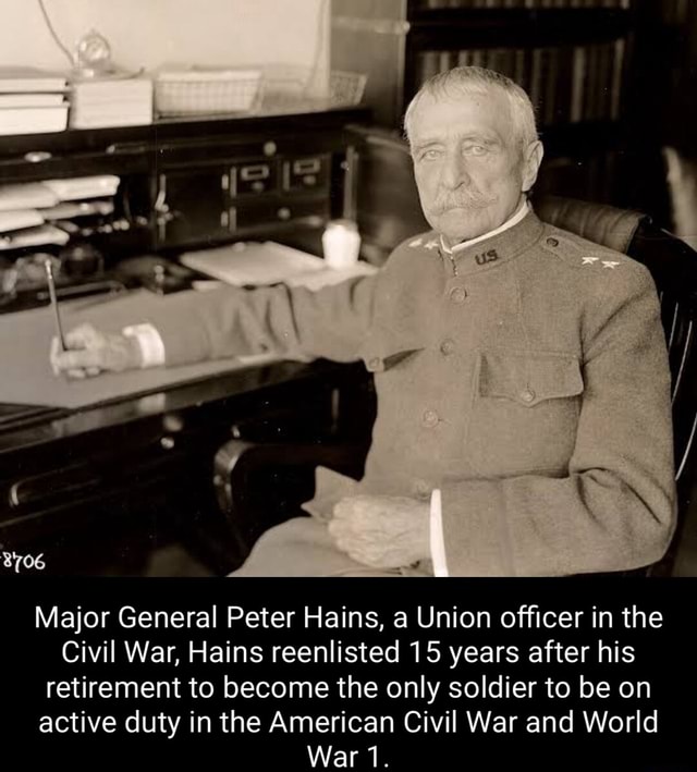 Major General Peter Hains, a Union officer in the Civil War, Hains ...