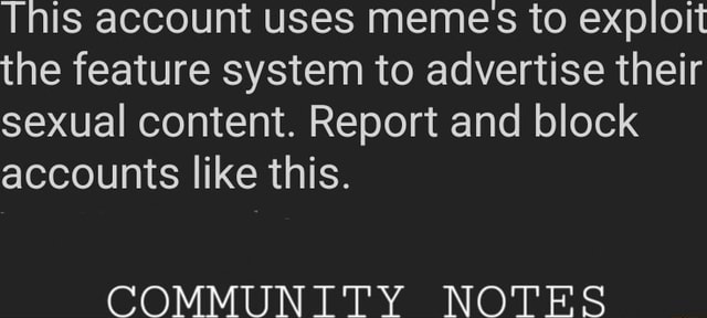 This account uses memes to exploit the feature system to advertise ...