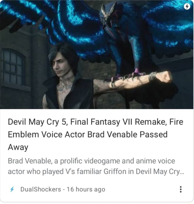 Devil May Cry 5, Final Fantasy VII Remake, Fire Emblem Voice Actor Brad ...