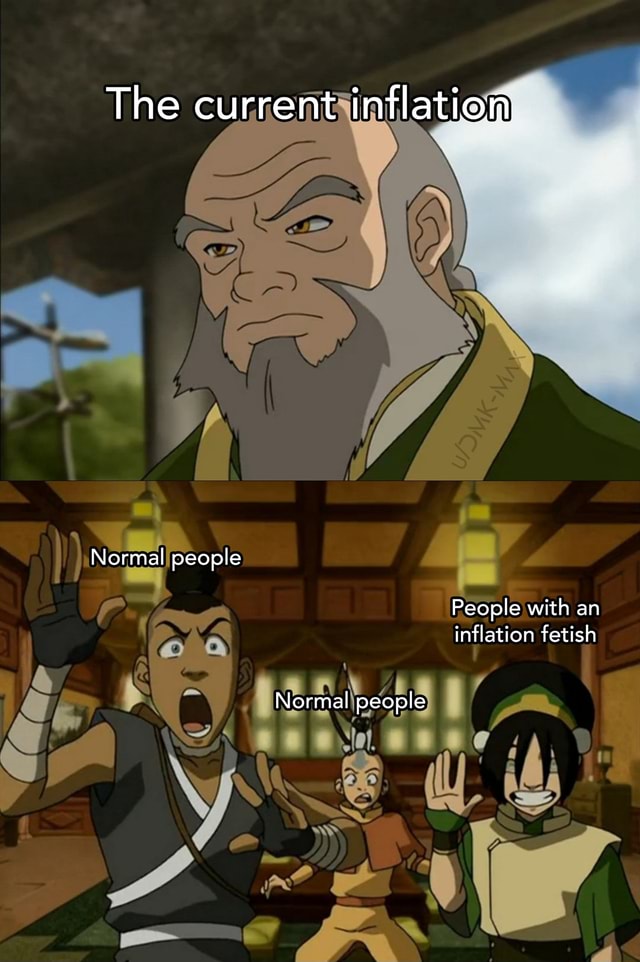 The current inflation Normal people People with an inflation fetish ...