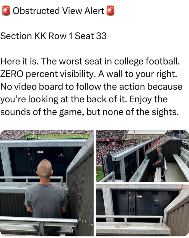 Obstructed View Alert Section KK Row 1 Seat 33 Here it is. The worst ...