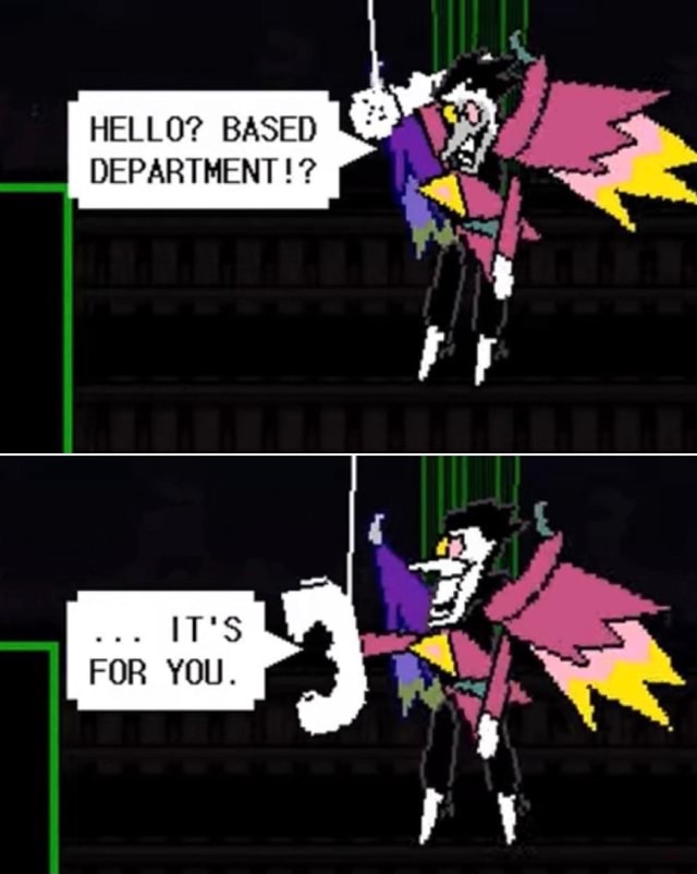 HELLO? BASED DEPARTMENT ! ? IT'S FOR YOU. - iFunny