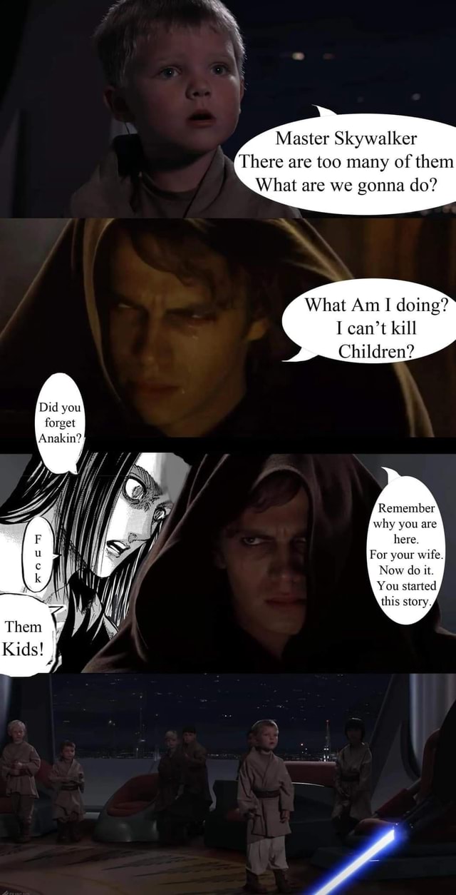 Master Skywalker There are too many of them What are we gonna do? What ...