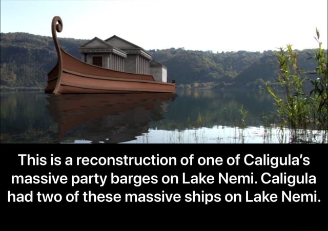 This is a reconstruction of one of Caligula's massive party barges on ...