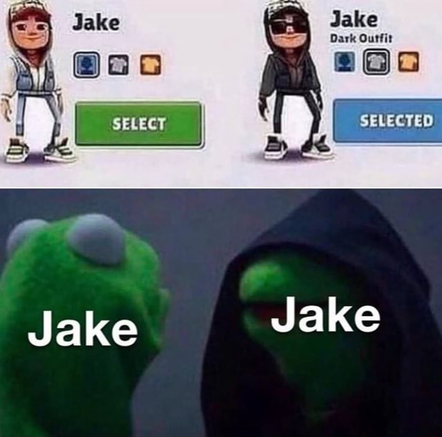 SELECTED Jake Jake - iFunny