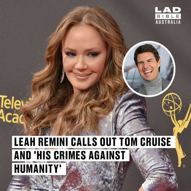 AUSTRALIA LEAH REMINI CALLS OUT TOM CRUISE AND 'HIS Cl CRIMES AGAINST - America’s best pics and ...