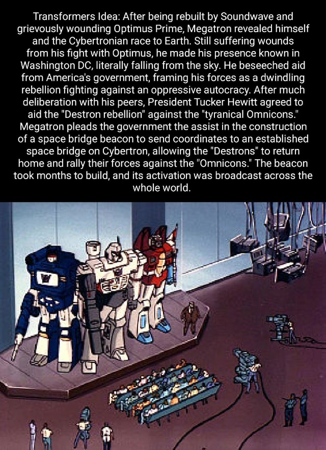 Transformers Idea: After being rebuilt by Soundwave and grievously ...