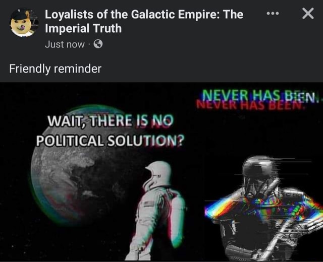Loyalists of the Galactic Empire: The XX Imperial Truth Just now ...