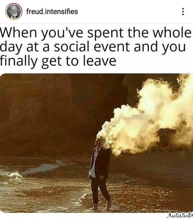 Exhaust-ed - freud. intensifies When you've spent the whole day at a ...