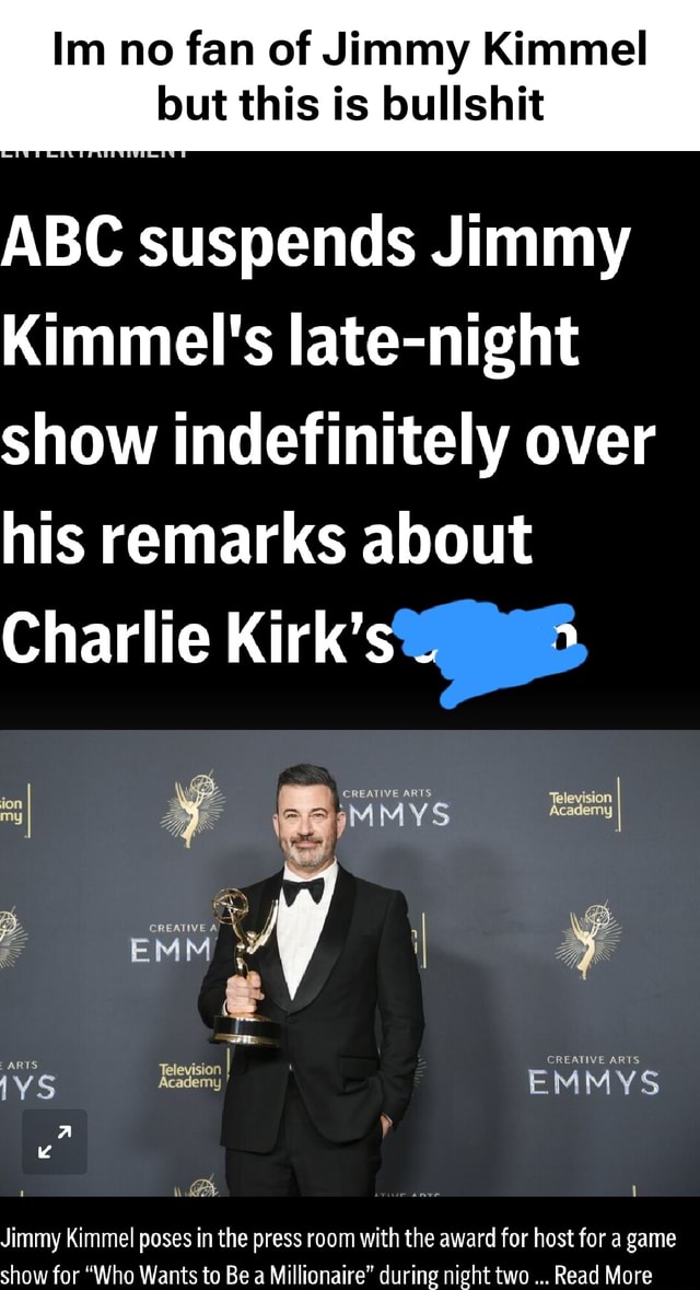 Im no fan of Jimmy Kimmel but this is bullshit ABC suspends Jimmy ...