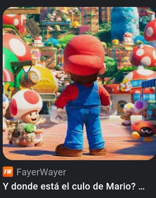 FayerwWayer o de Mario? cu Y donde está el - )