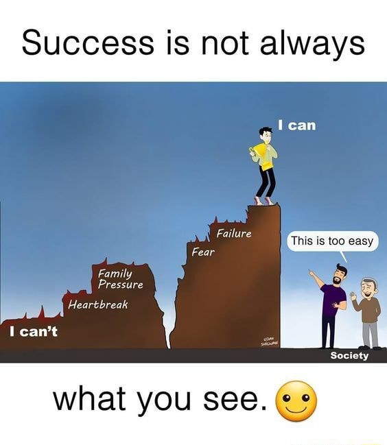 Success is not always XX This is ton easy what you see.U - iFunny