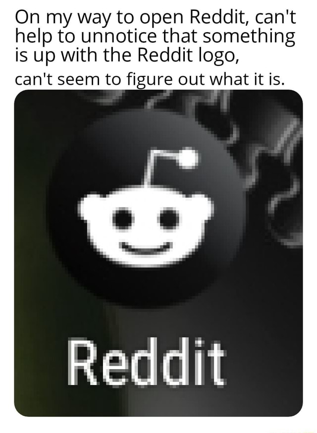 On my way to open Reddit, can't help to unnotice that something is up ...
