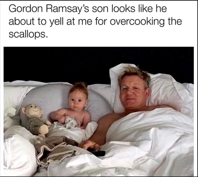 Gordon Ramsay's son looks like he about to yell at me for overcooking ...