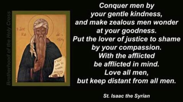 Conquer men by your gentle kindness, and make zealous men wonder I at ...