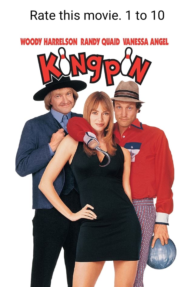 Rate this movie. 1 to 10 WOODY HARRELSON RANDY QUAID VANESSA ANGEL - iFunny