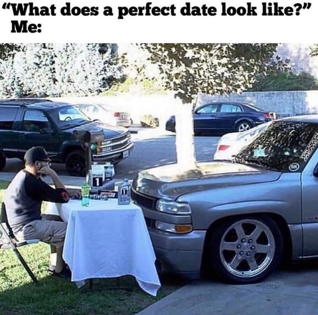 "What does a perfect date look like?" - iFunny